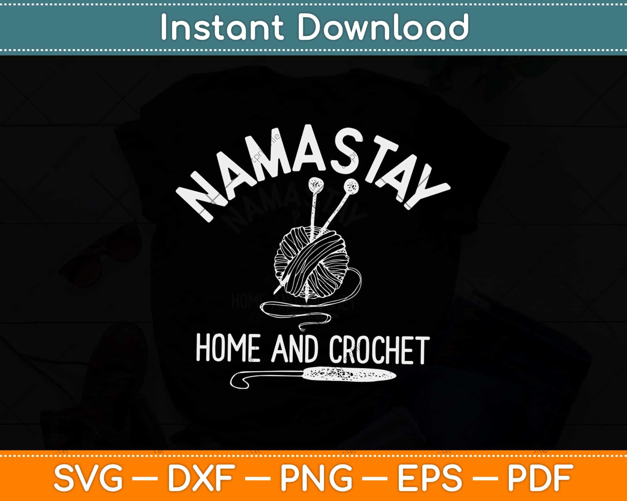 Namastay Home And Crochet Svg Png Dxf Cutting File Instant Download ...