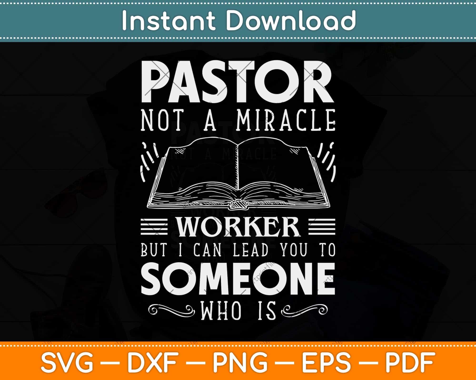 Not A Miracle Worker But I Can Lead You - Pastor Preacher Svg File ...