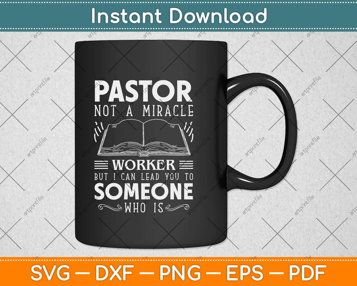 Not A Miracle Worker But I Can Lead You - Pastor Preacher Svg File ...