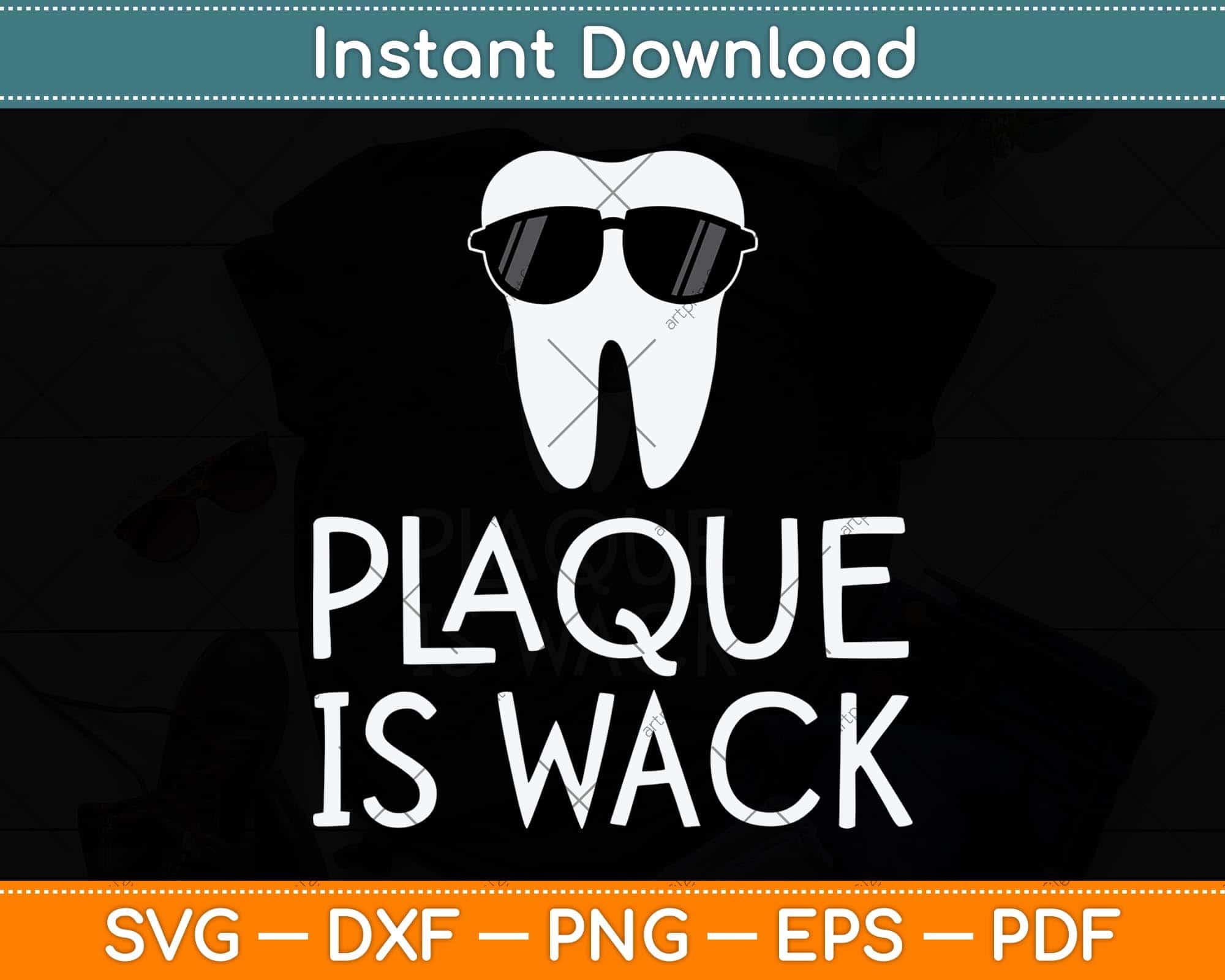 Plaque Is Wack Funny Dentist Svg Cutting File – artprintfile