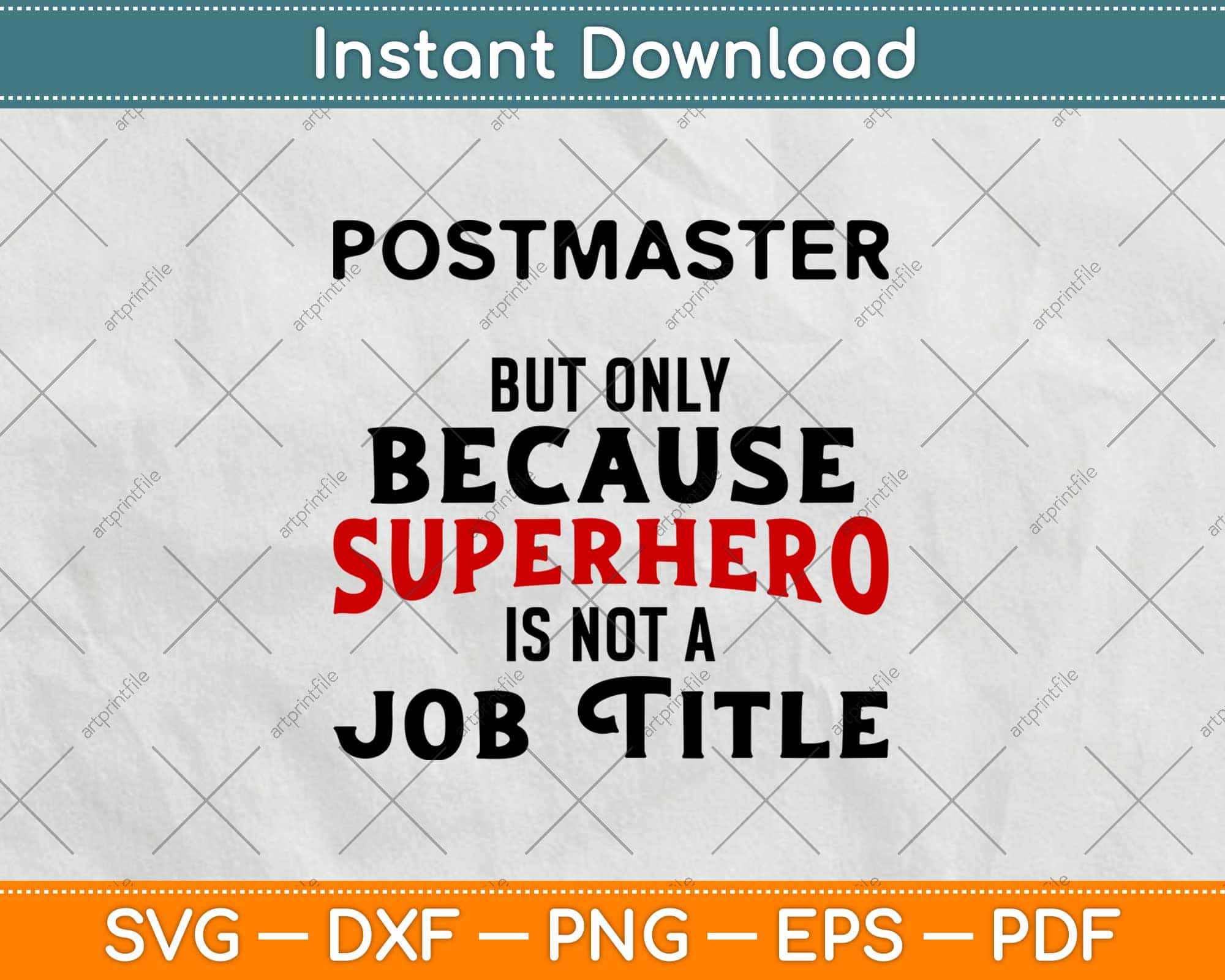 Postmaster But Only Because Superhero Is Not A Job Title Svg File ...