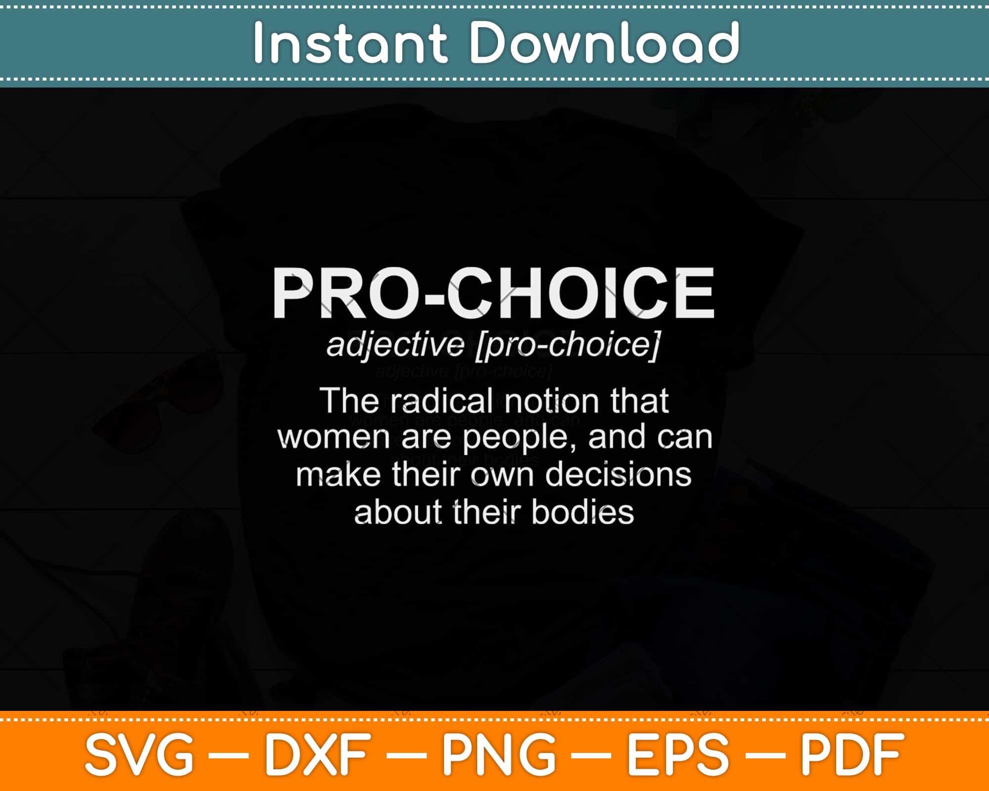 Pro-Choice Definition Protect Abortion Stop Bans Pro Choice Svg File ...