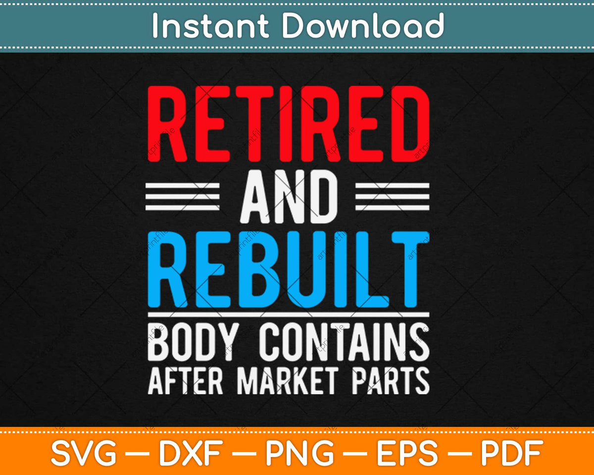 Retired and Rebuilt Hip Knee Replacement Parts Svg Png Dxf Digital Cut ...