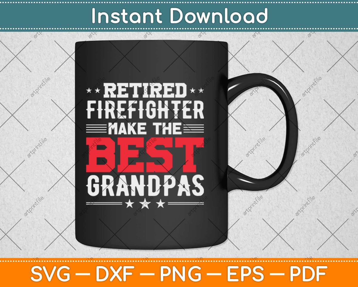 Retired Firefighter Grandpa Fireman Retirement Svg Png Dxf Digital Cut ...