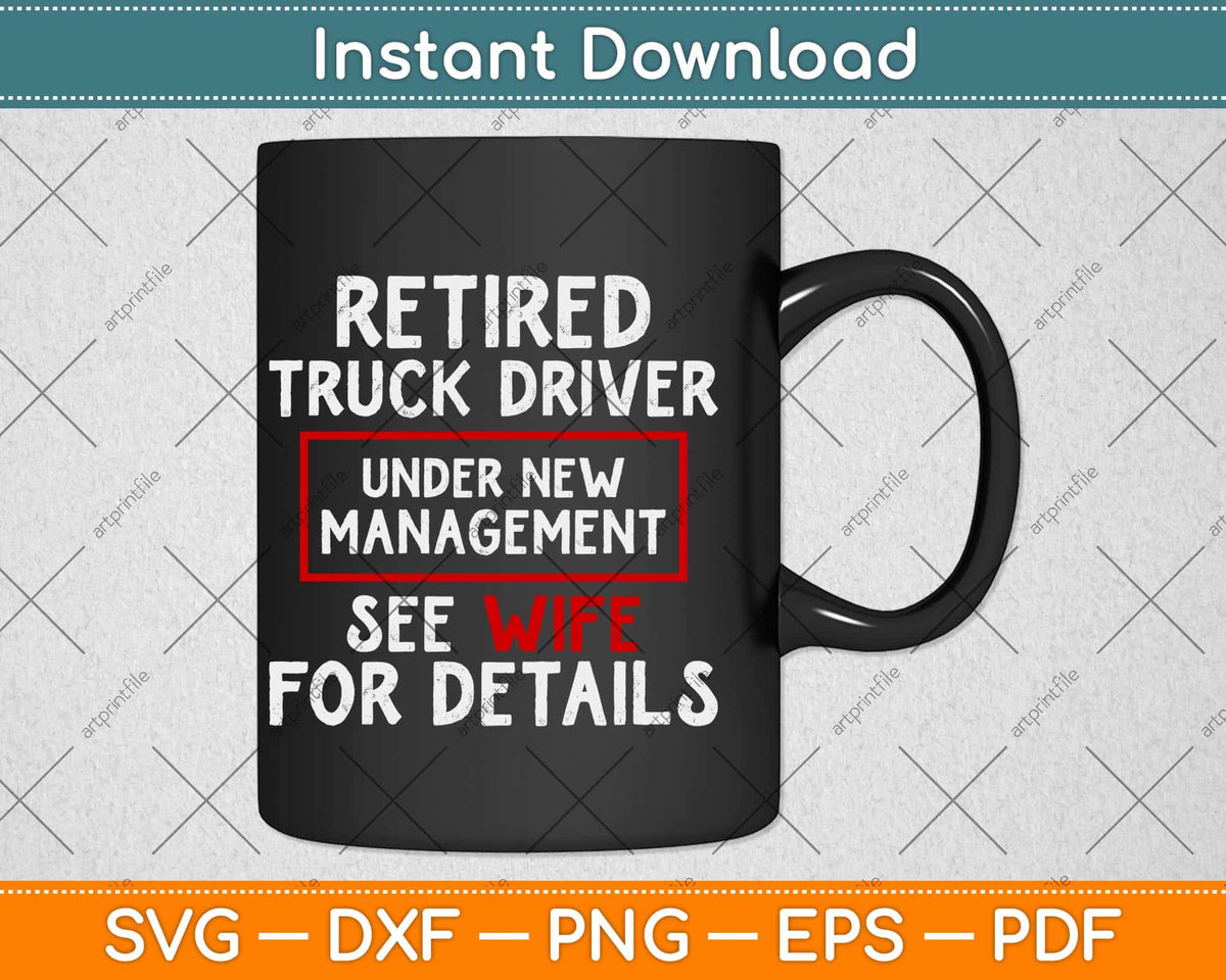 Retired Truck Driver Manage Wife Trucker Retirement Svg Png Dxf File ...