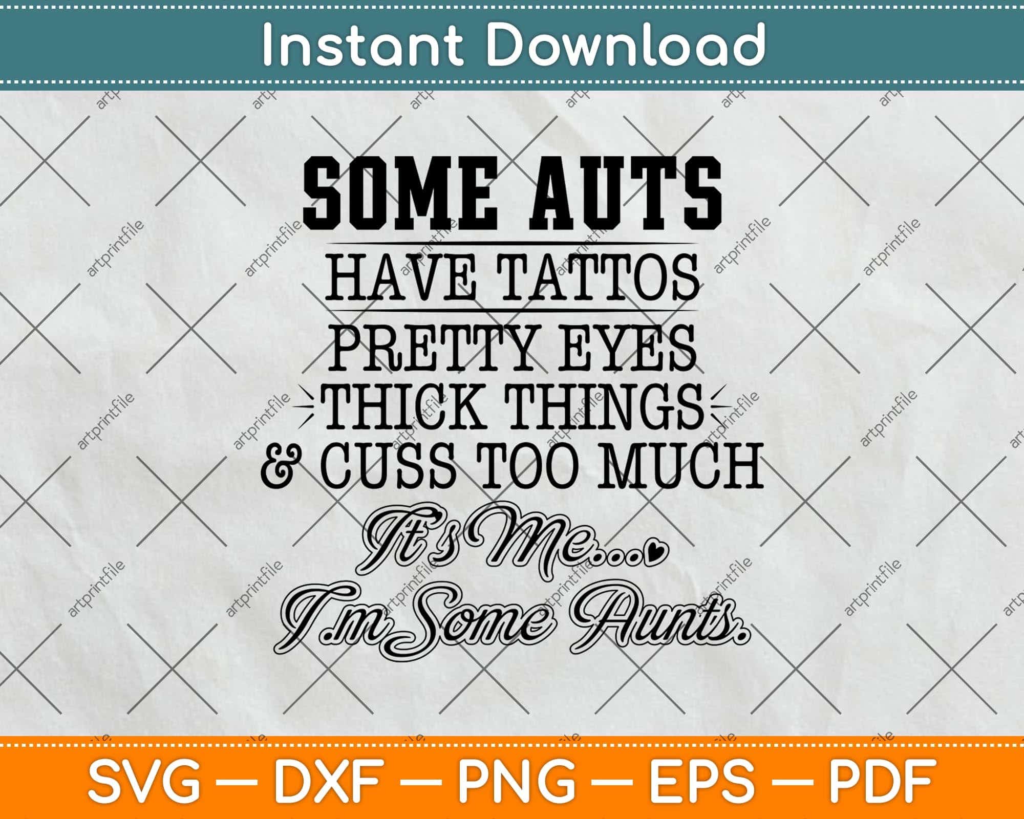 Some Aunts It's Me I'm Some Aunts Svg Cutting File – artprintfile