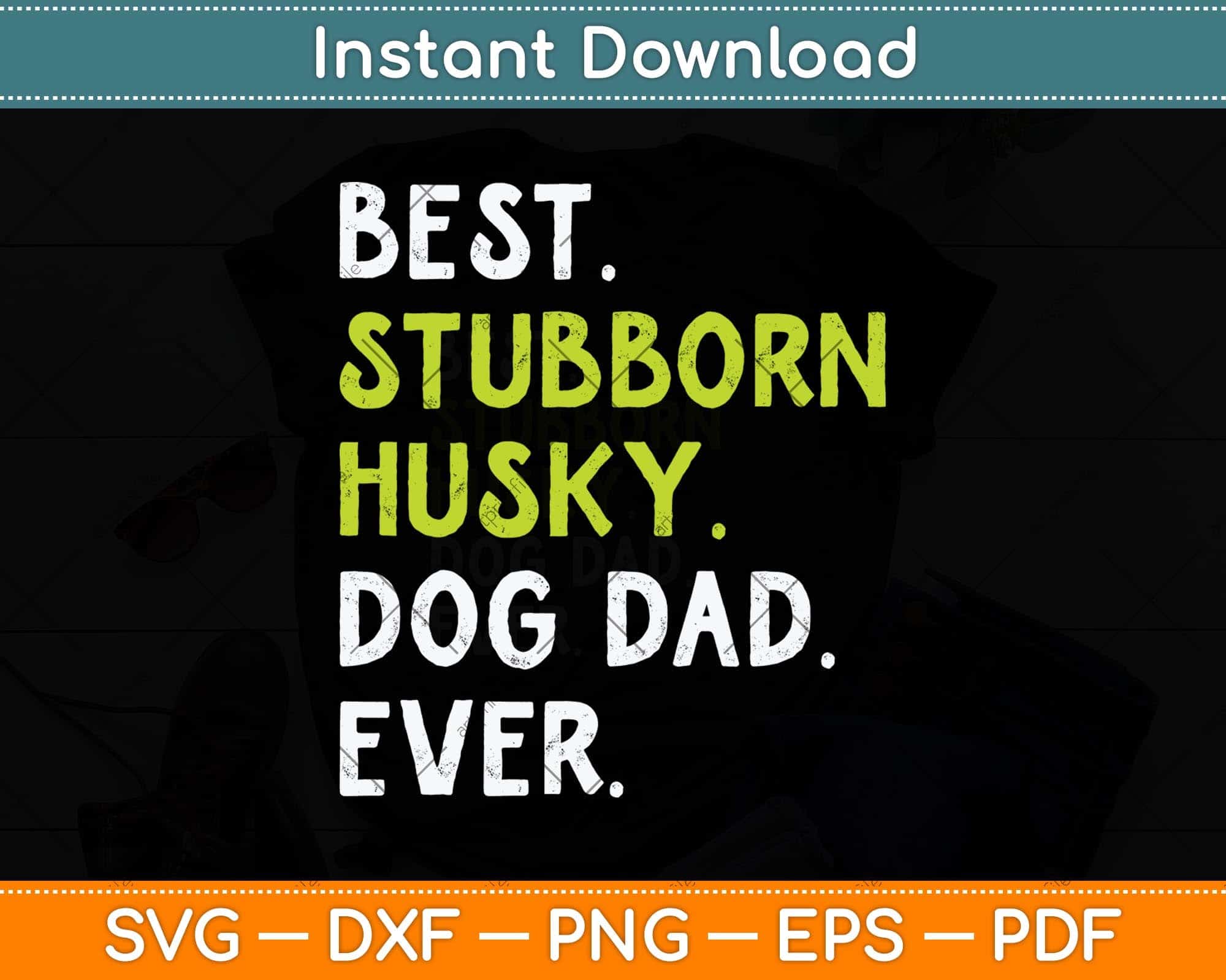 Stubborn Husky Dog Dad Fathers Day Dog Lovers Svg Cutting File ...