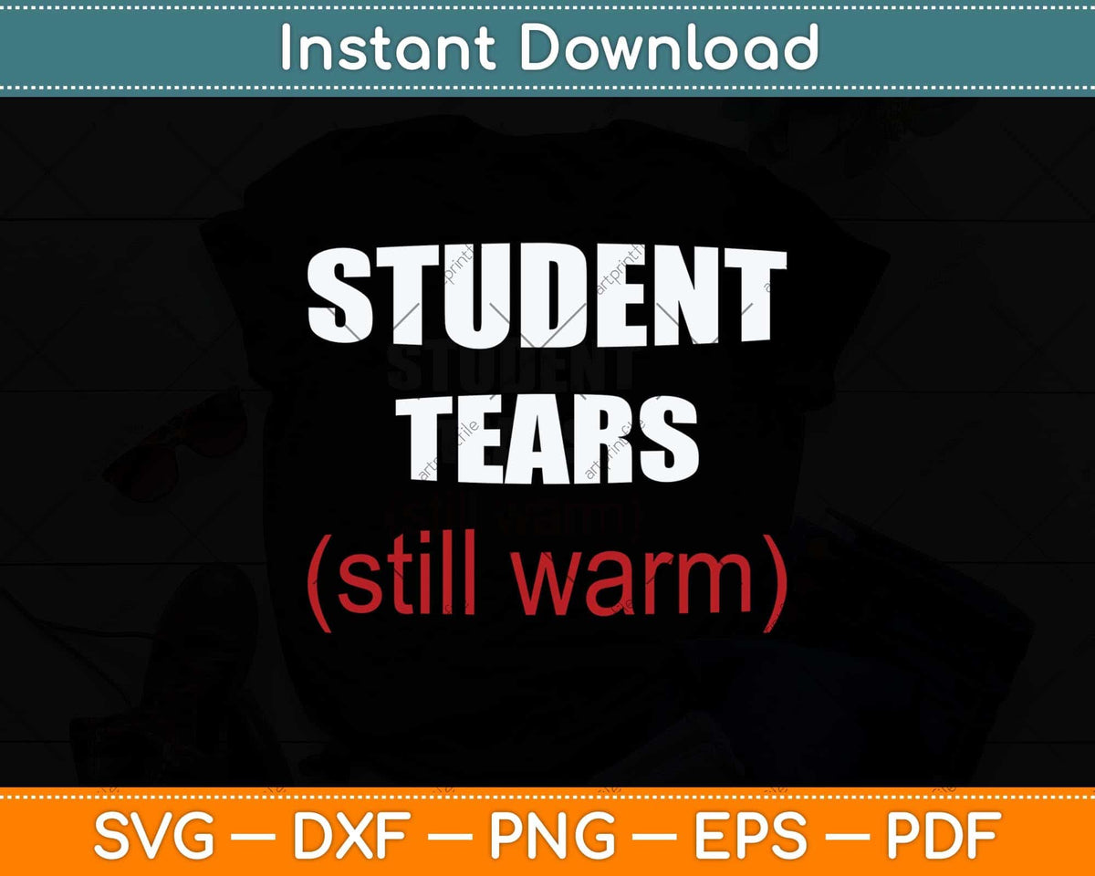 Student Tears Teacher Funny Svg Png Dxf Cutting File – artprintfile