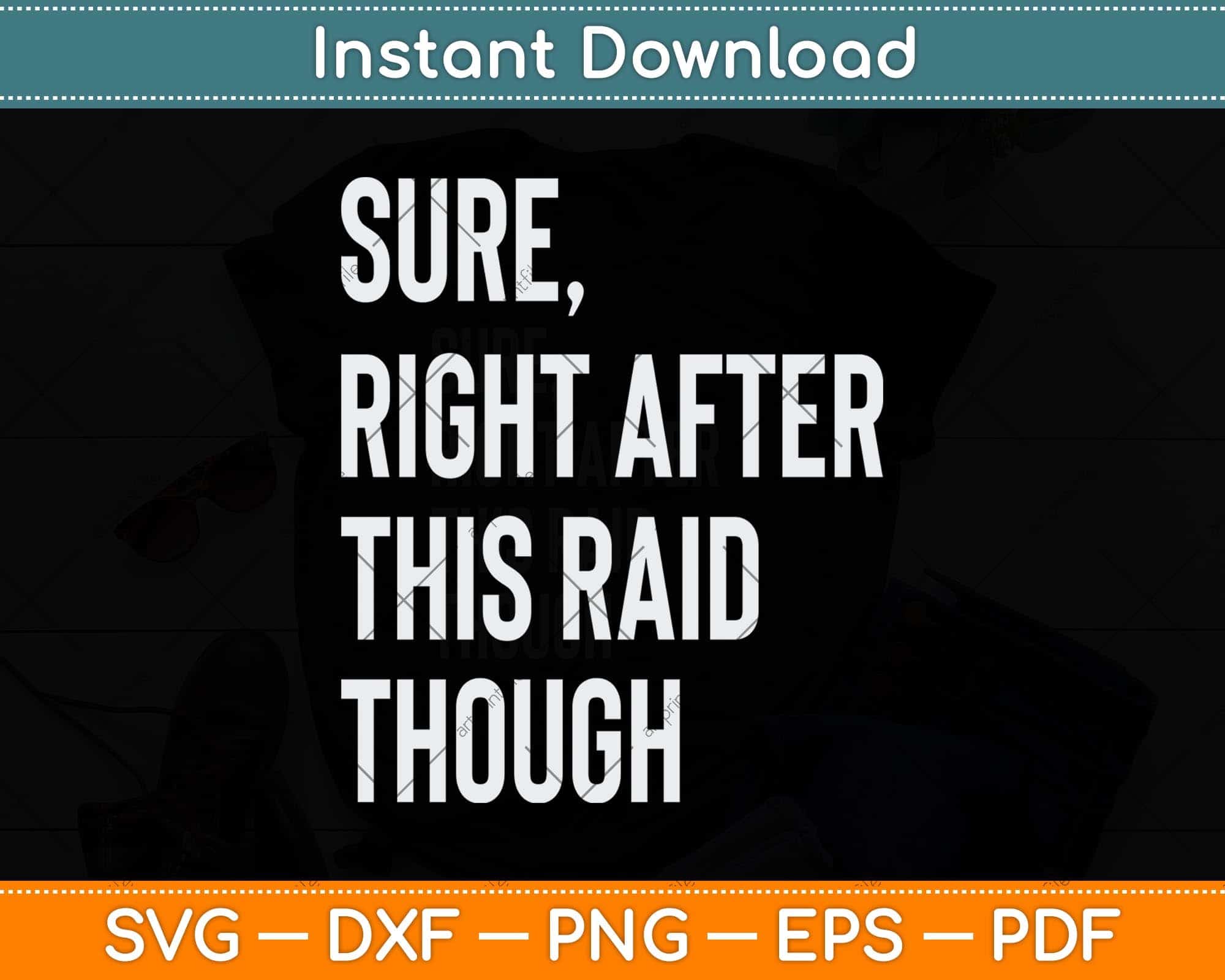 Sure Right After This Raid Funny Gift For Gamers Svg Cutting File ...