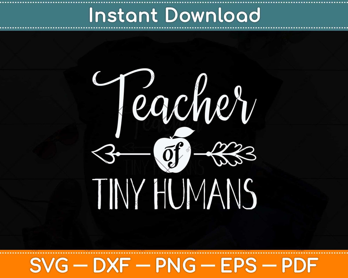 Teacher Of Tiny Humans Svg Png Dxf File – artprintfile