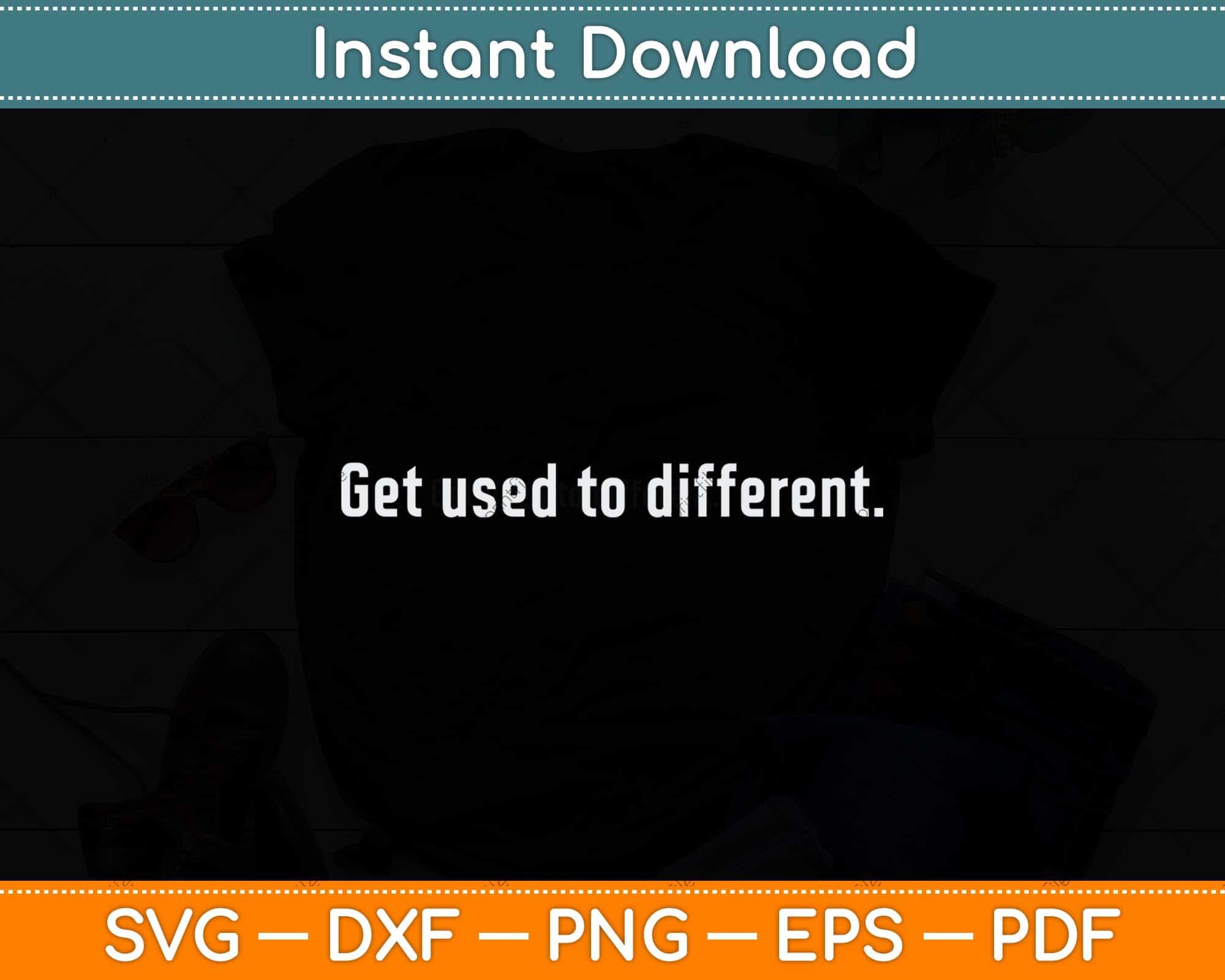 The Chosen Merch Get Used to Different Svg Png Dxf Cutting File ...