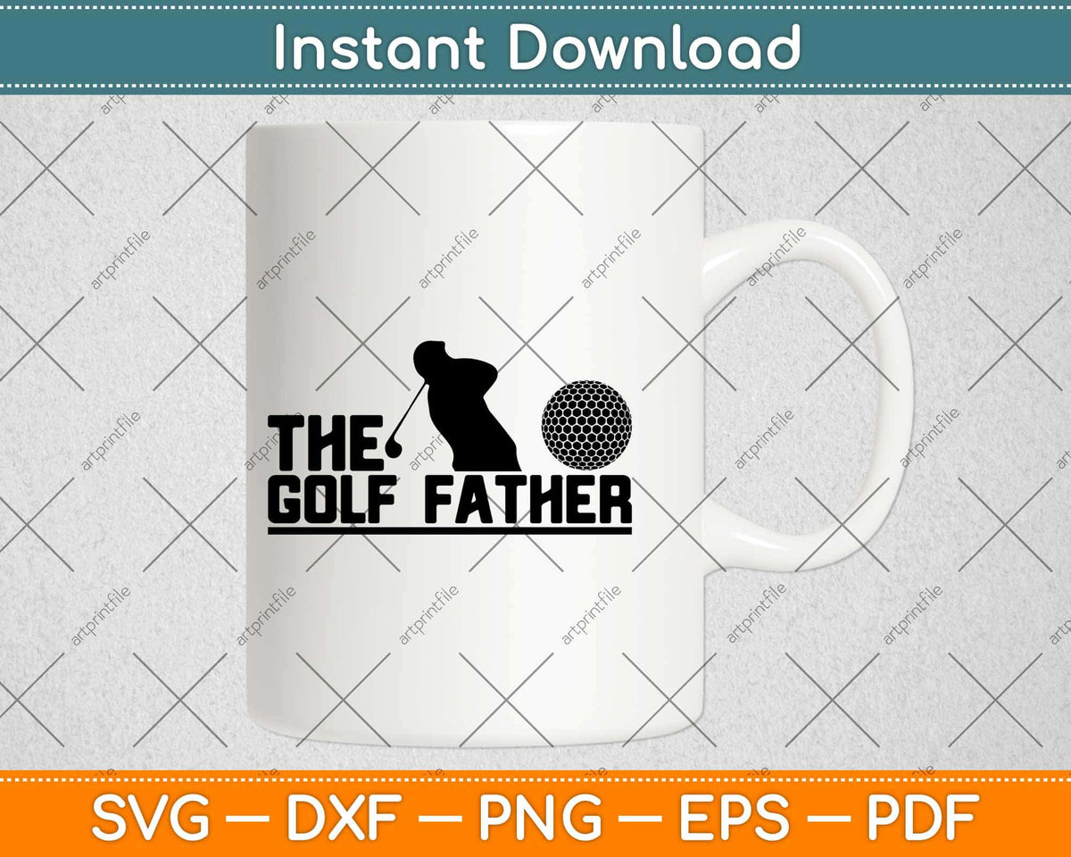 The Golf Father Funny Fathers Day Svg Png Dxf Cutting File – artprintfile