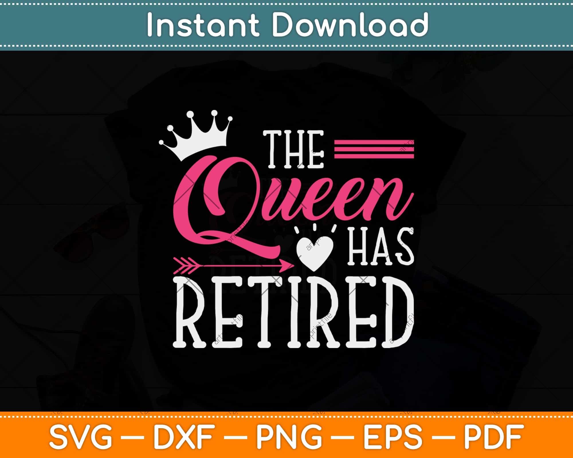 The Queen Has Retired Funny Retirement Svg Png Dxf Cutting File ...