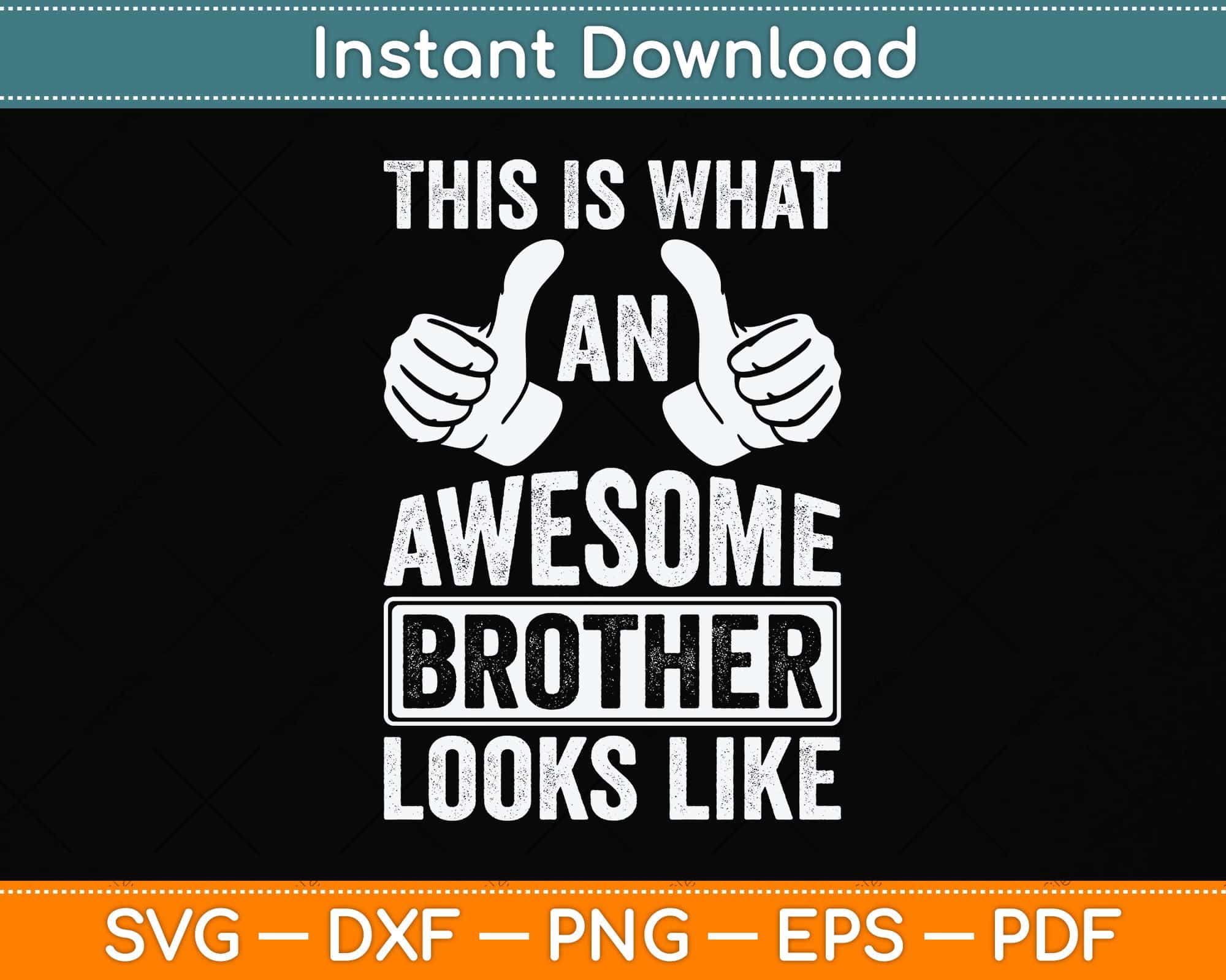 This Is What An Awesome Brother Looks Like Svg Cutting File – artprintfile