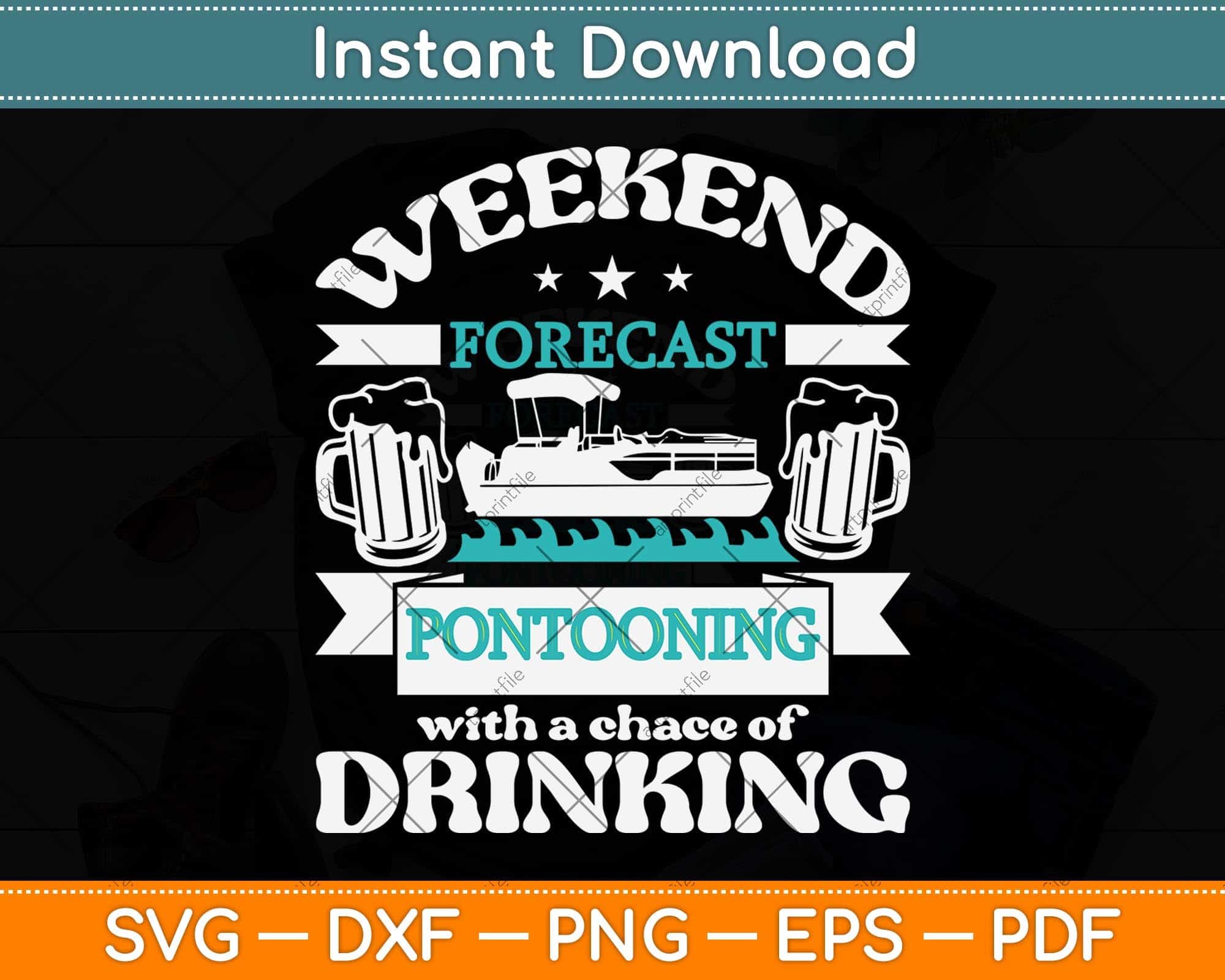 Weekend Forecast Pontooning - Funny Pontoon Boat Pontooning Svg File ...