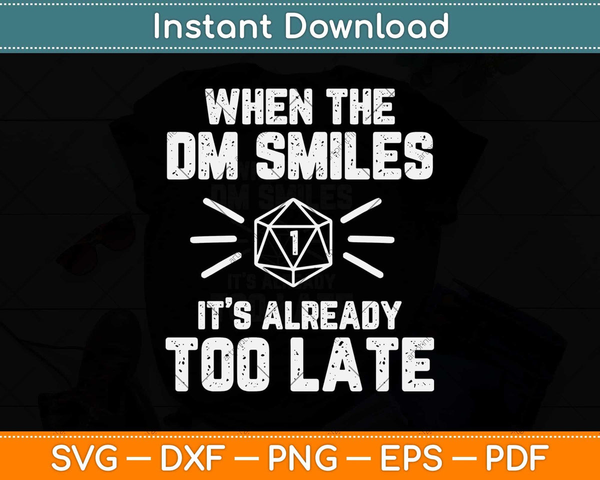 When the DM Smiles it's Already Too Late Funny DM Svg Png Dxf File ...