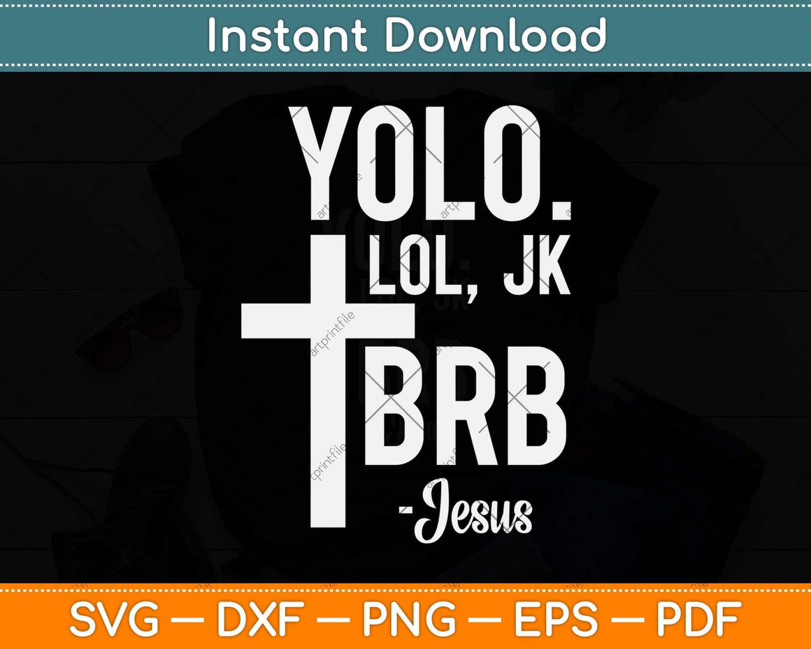 Yolo JK BRB Jesus Resurrection Funny Christian Svg Design Cutting File ...